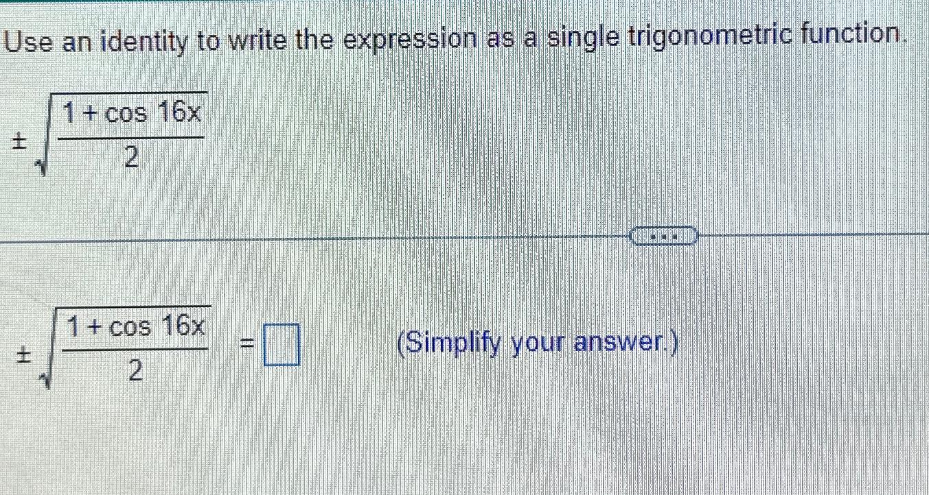 Solved Use an identity to write the expression as a single | Chegg.com