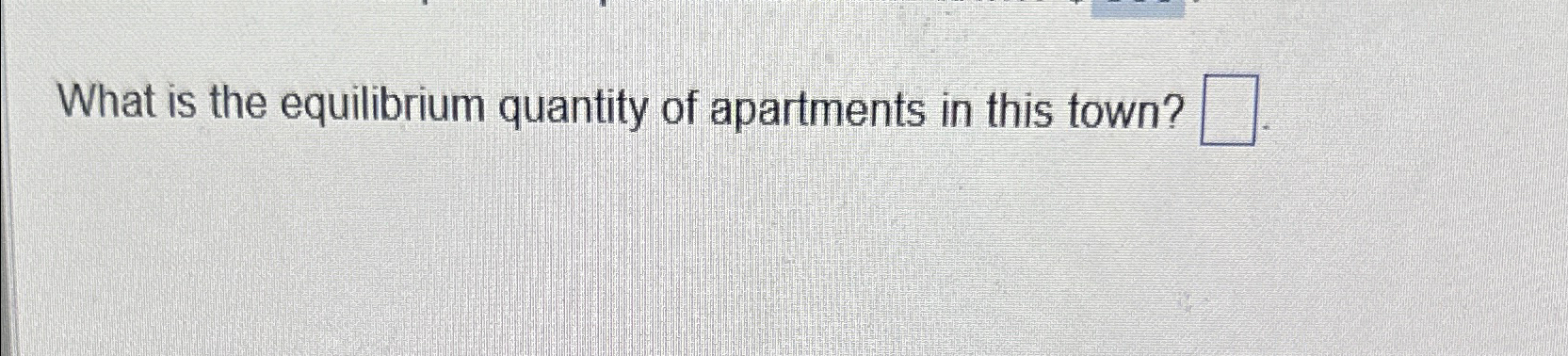 Solved What is the equilibrium quantity of apartments in | Chegg.com