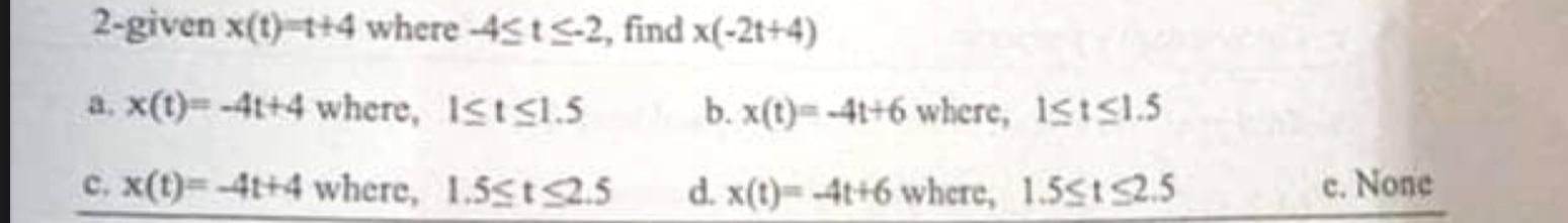 Solved 2 Given X T T 4 ﻿where 4≤t≤ 2 ﻿find