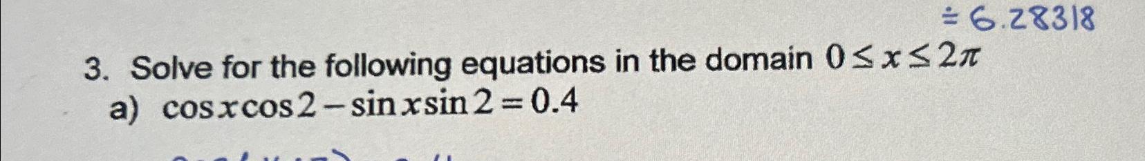 Solved Solve for the following equations in the domain | Chegg.com