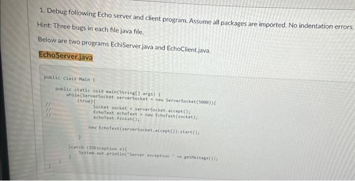 Solved 1. Debug following Echo server and client program. | Chegg.com