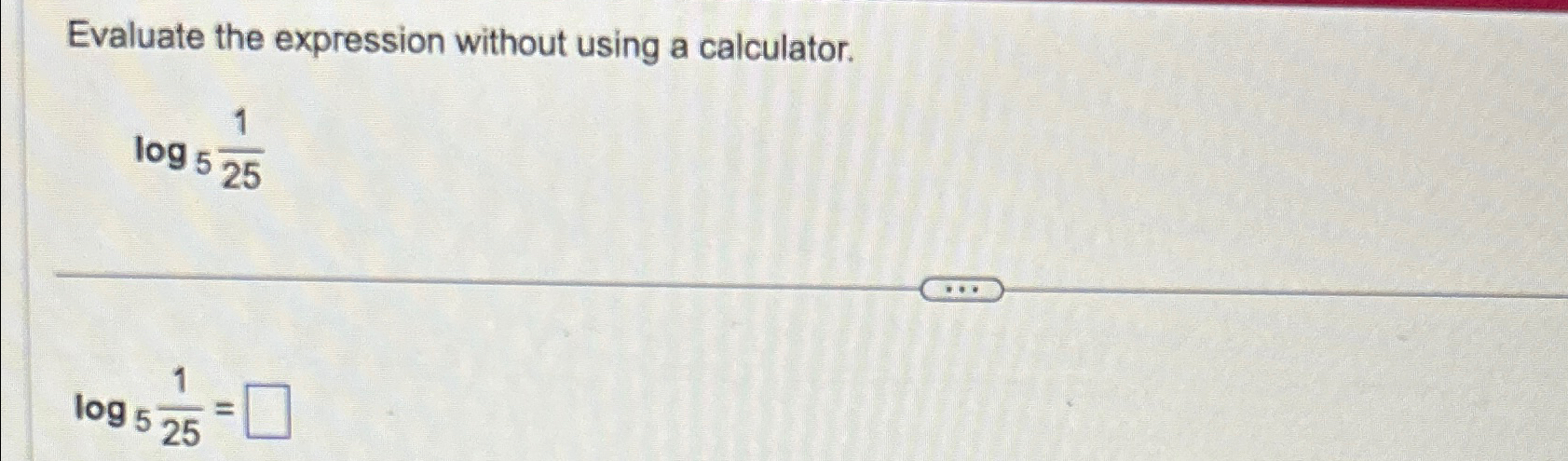 Solved Evaluate the expression without using a | Chegg.com