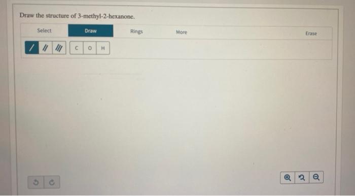 Solved Draw the structure of 3-methyl-2-hexanone. Select | Chegg.com