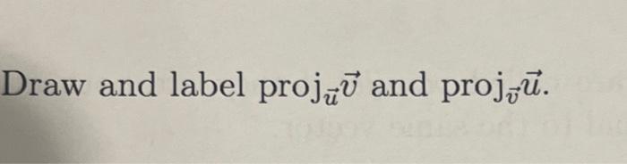 Solved Draw and label projuv and projvu+1 | Chegg.com