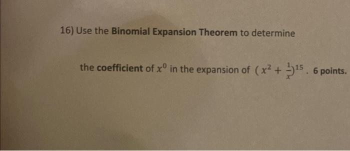 Solved 16) Use the Binomial Expansion Theorem to determine | Chegg.com