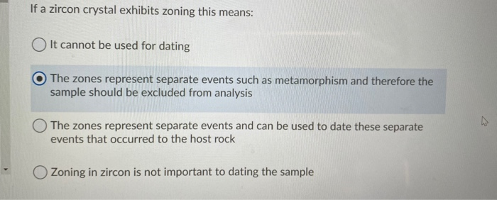 Solved If a zircon crystal exhibits zoning this means: It | Chegg.com