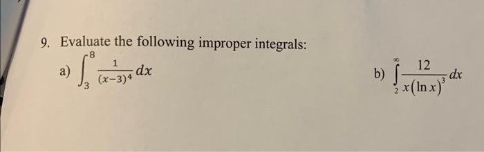 Solved 9. Evaluate the following improper integrals: a) | Chegg.com