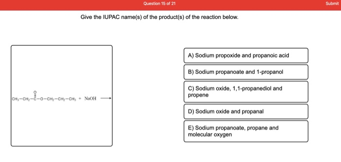 Solved Question 15 of 21 Submit Give the IUPAC name(s) of | Chegg.com