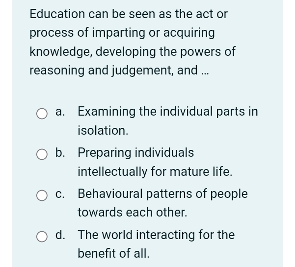 Solved Education can be seen as the act or process of | Chegg.com