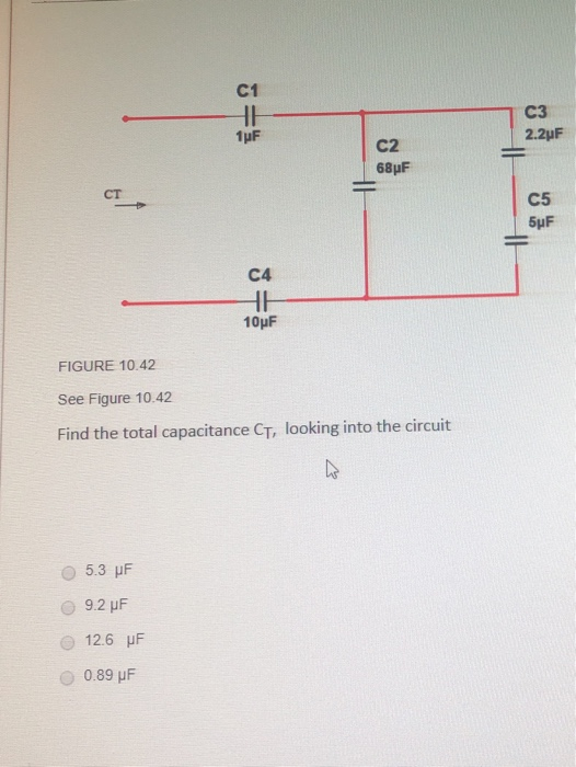 Solved 1uF 2.2uF C2 68°F C5 SF C4 10uF FIGURE 10.42 See | Chegg.com