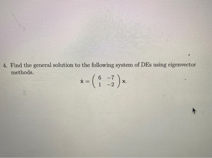 Solved 4. Find the general solution to the following system | Chegg.com
