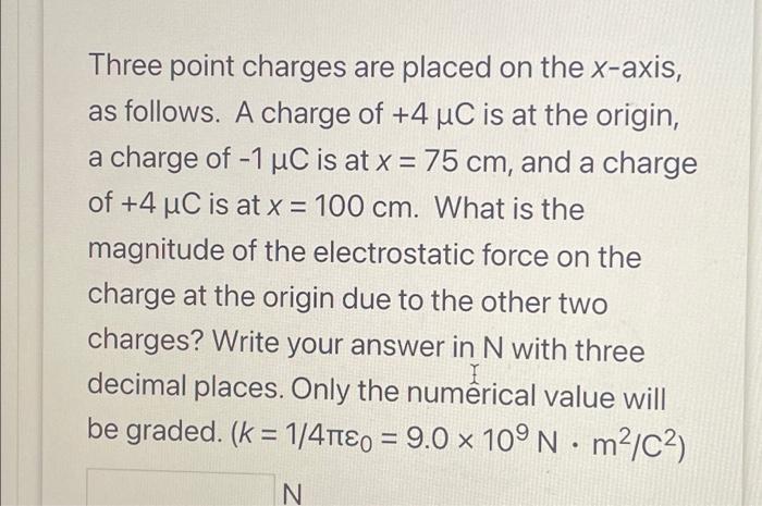 Solved Three point charges are placed on the x-axis, as | Chegg.com