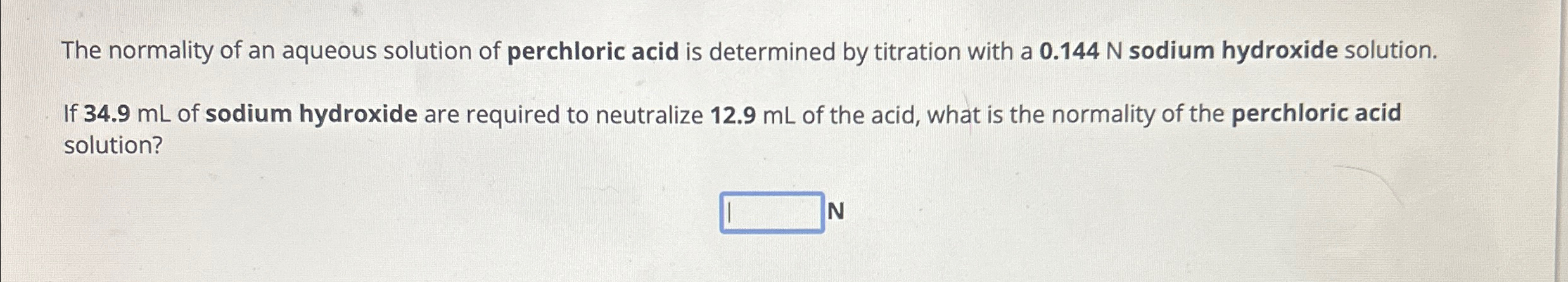 Solved The normality of an aqueous solution of perchloric | Chegg.com