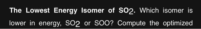 The Lowest Energy Isomer of SO2. Which isomer is | Chegg.com