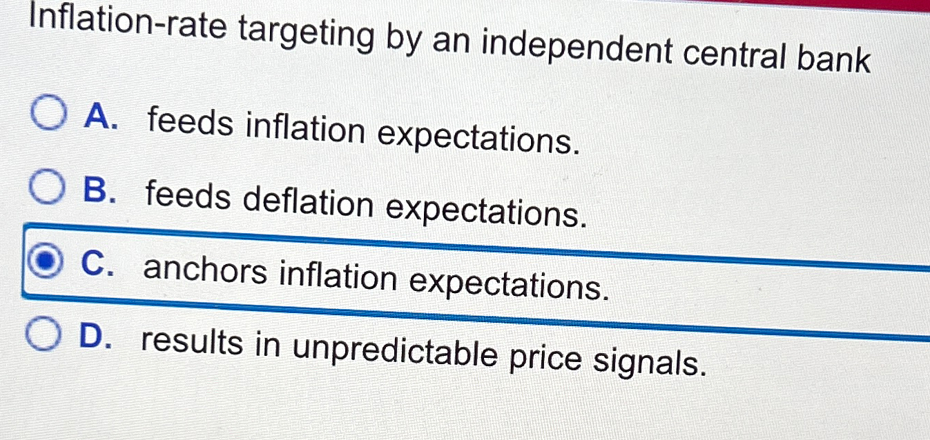 Solved Inflation-rate targeting by an independent central | Chegg.com