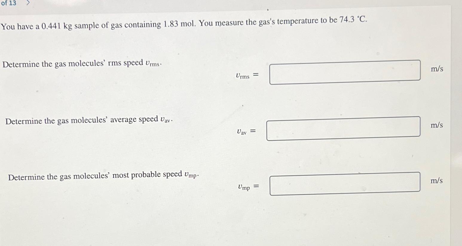 Solved You have a 0.441kg ﻿sample of gas containing 1.83mol. | Chegg.com