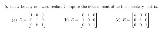 Solved 5. Let k be any non-zero scalar. Compute the | Chegg.com