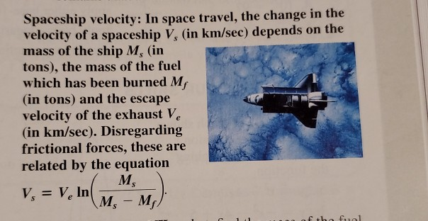 Solved Spaceship velocity: In space travel, the change in | Chegg.com