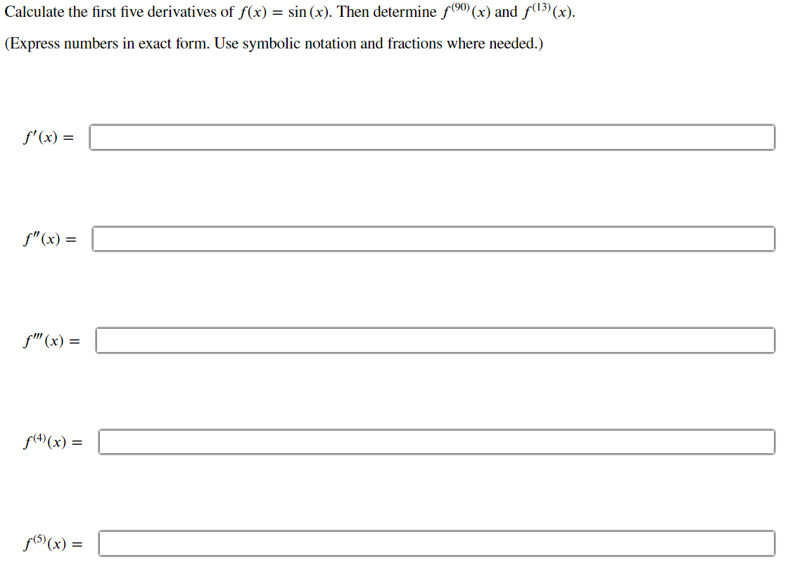Solved Calculate the first five derivatives of f(x)=sin(x). | Chegg.com
