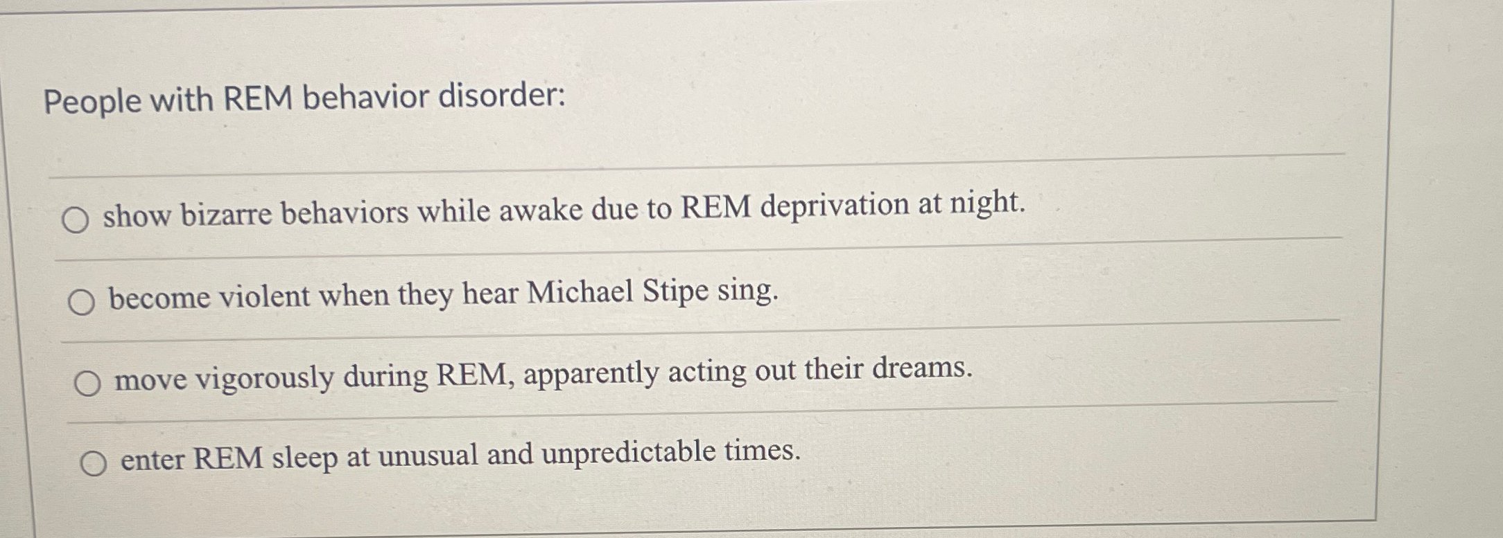 Solved People with REM behavior disorder:q,show bizarre | Chegg.com