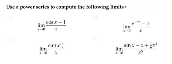 Solved Use a power series to compute the following limits' | Chegg.com