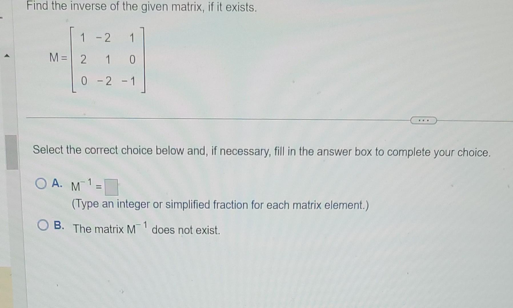 Solved Find the inverse of the given matrix, if it exists. | Chegg.com