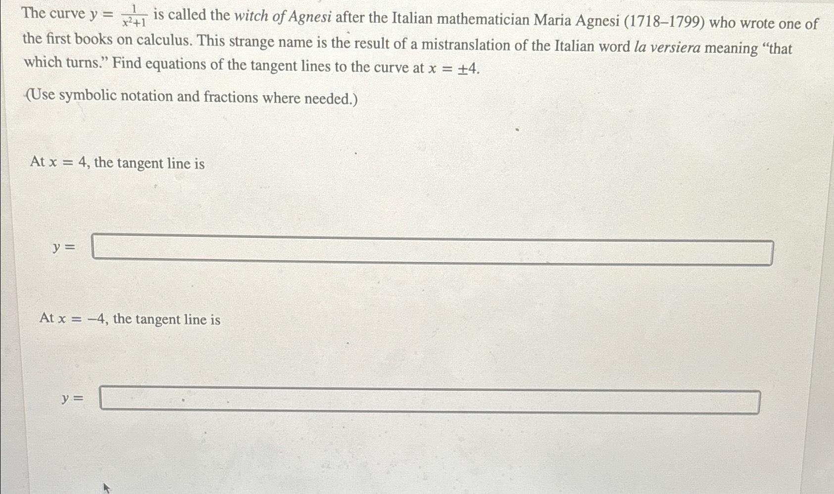Solved The curve y=1x2+1 ﻿is called the witch of Agnesi | Chegg.com