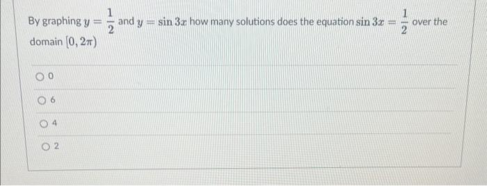 Solved By graphing y=21 and y=sin3x how many solutions does | Chegg.com