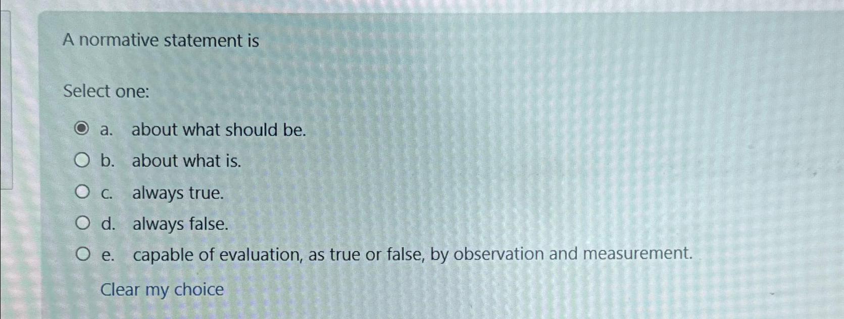 Solved A normative statement isSelect one:a. ﻿about what | Chegg.com