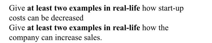 Solved Give at least two examples in real-life how start-up | Chegg.com