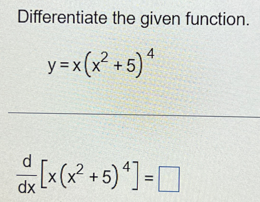 Solved Differentiate the given | Chegg.com