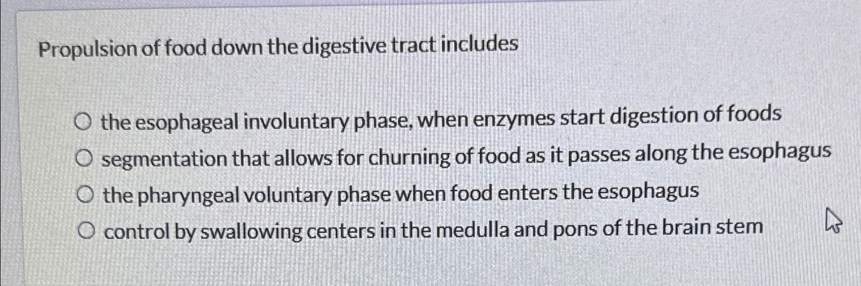 Solved Propulsion of food down the digestive tract | Chegg.com