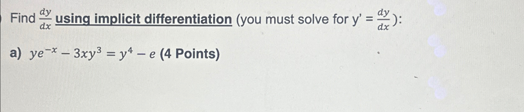 Solved Find dy/dx using implicit differentiation | Chegg.com