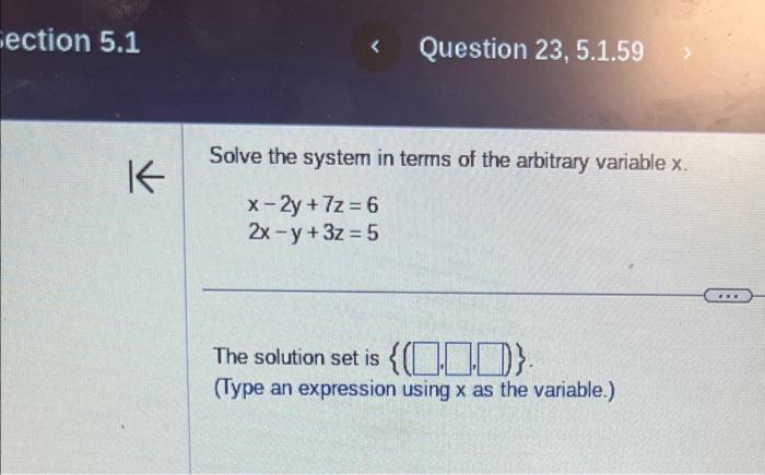 Solve the system in terms of the arbitrary variable | Chegg.com