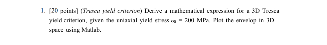 Solved [20 ﻿points] (Tresca yield criterion) ﻿Derive a | Chegg.com