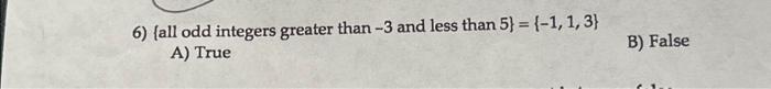 Solved 6) (all odd integers greater than -3 and less than 5} | Chegg.com