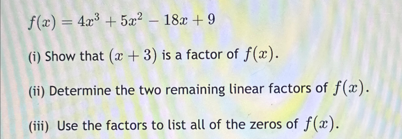 Solved F X 4x3 5x2 18x 9 I ﻿show That X 3 ﻿is A Factor