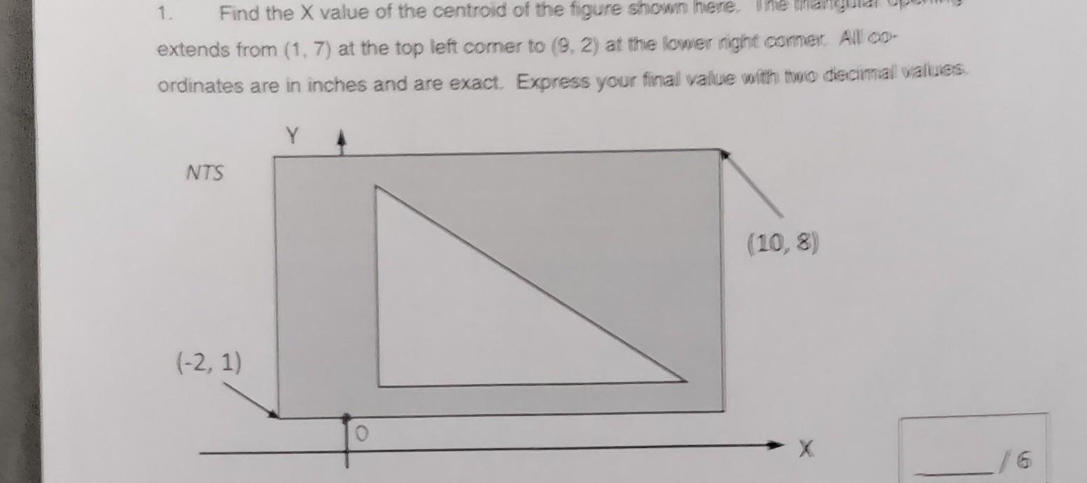 Solved 1. Find the X value of the centroid of the figure | Chegg.com
