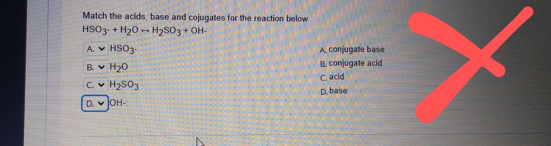 Solved QUESTION 12 Match the acid, base, and conjugates for | Chegg.com