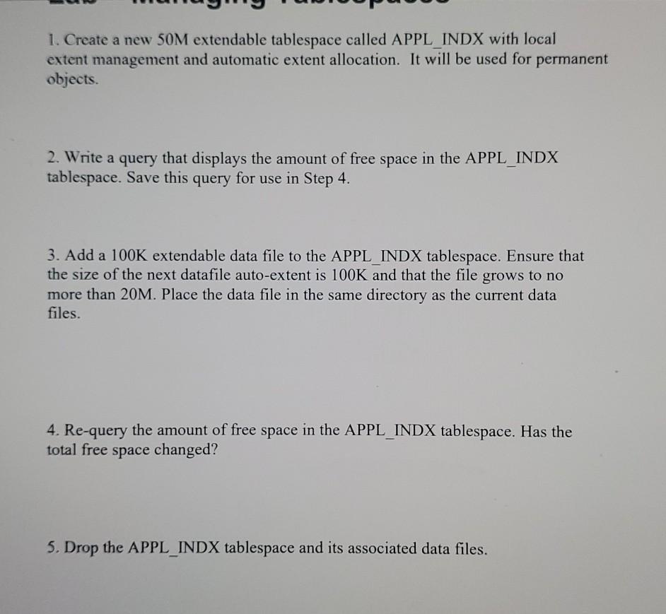 Solved 1. Create a new 50M extendable tablespace called | Chegg.com