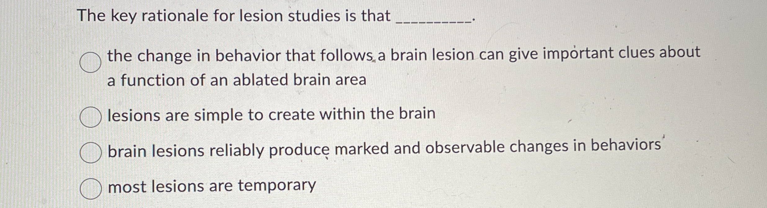 Solved The key rationale for lesion studies is thatthe | Chegg.com