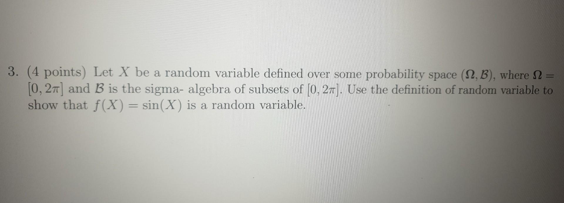Solved 3. (4 points) Let X be a random variable defined over | Chegg.com