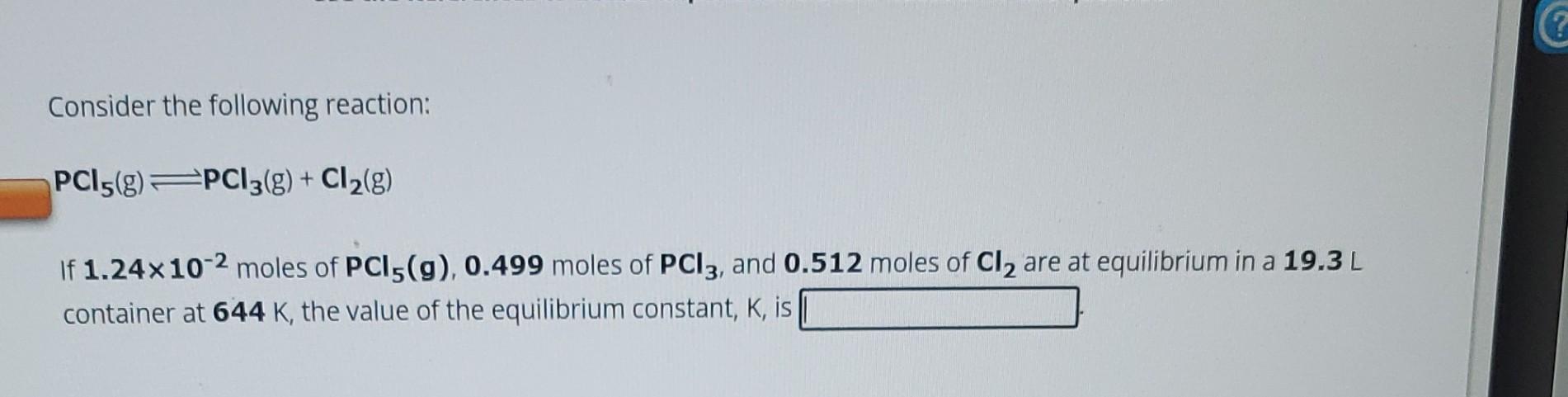 Solved Consider the following reaction: PCl5( g)⇌PCl3( | Chegg.com