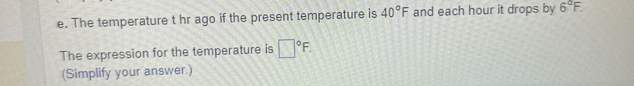Solved e. ﻿The temperature t ﻿hr ago if the present | Chegg.com