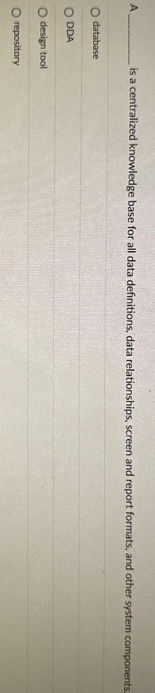 Solved Ais a centralized knowledge base for all data | Chegg.com