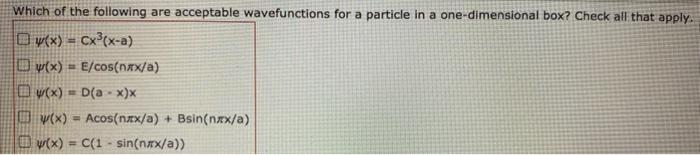 Solved Which of the following are acceptable wavefunctions | Chegg.com