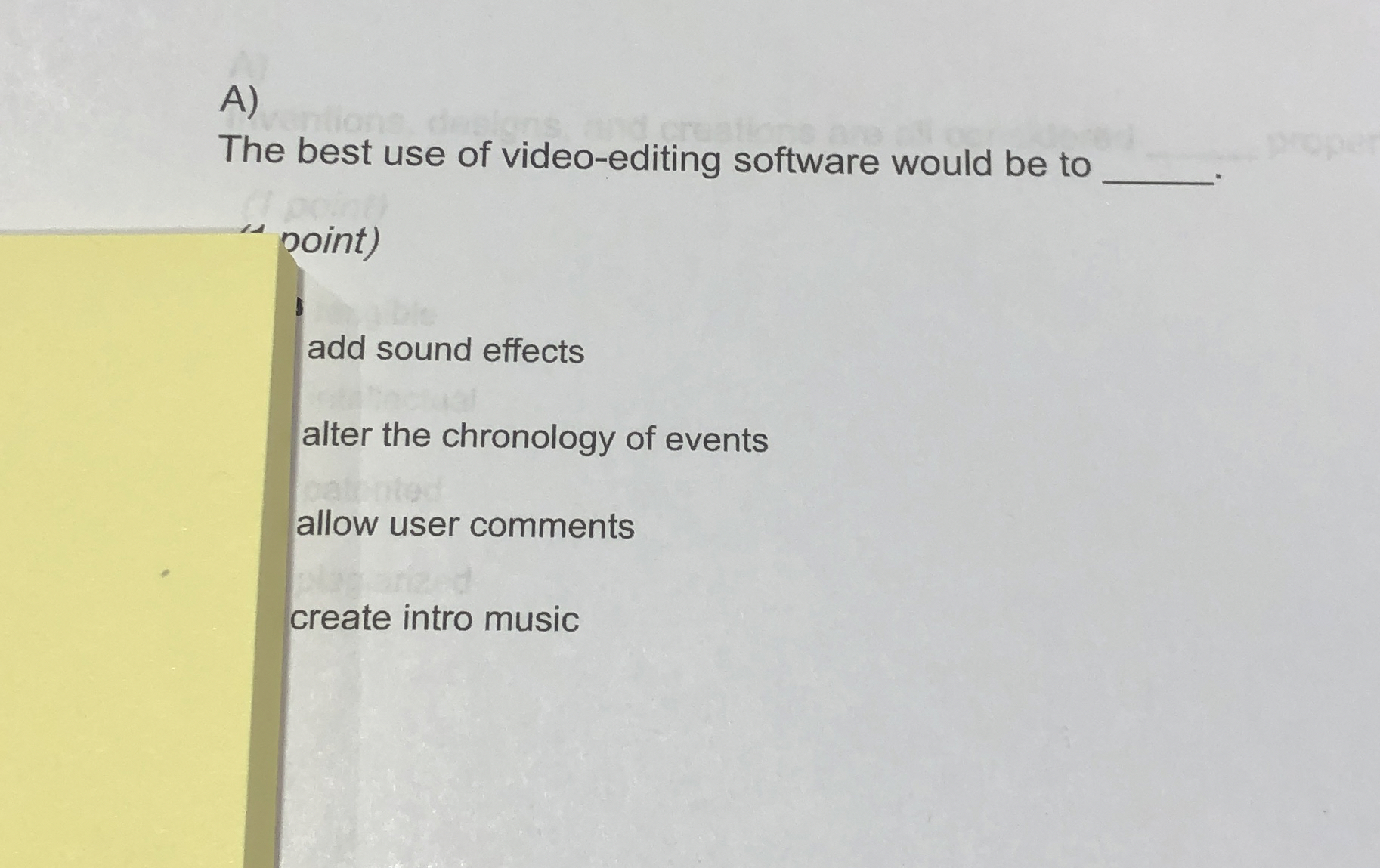 Solved A)The best use of video-editing software would be to | Chegg.com