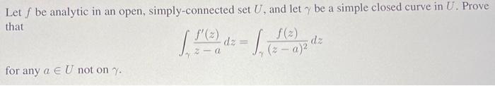 Solved Let / be analytic in an open, simply-connected set U, | Chegg.com
