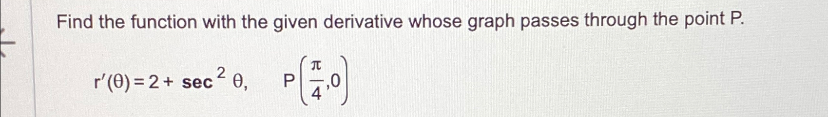 Solved Find the function with the given derivative whose | Chegg.com