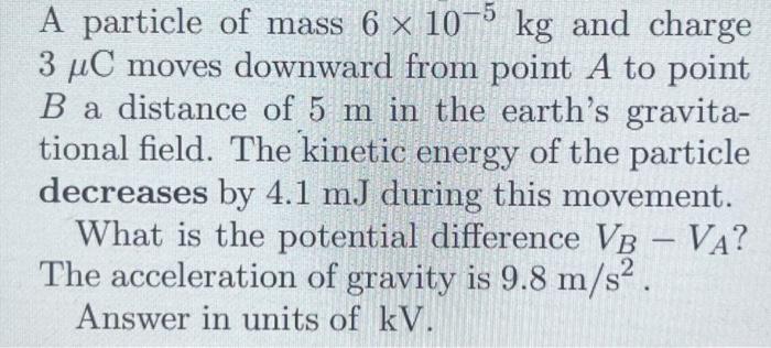 Solved A particle of mass 6×10−5 kg and charge 3μC moves | Chegg.com